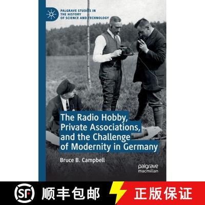【3-4周达】The Radio Hobby, Private Associations, and the Challenge of Modernity in Germany [9783030265366]