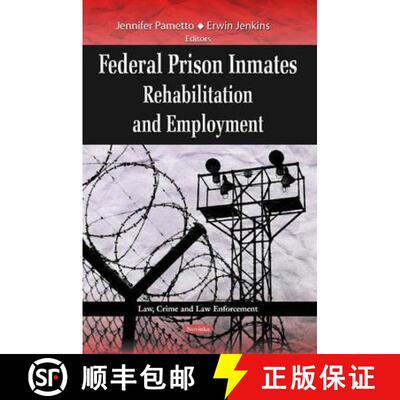 【3-4周达】Federal Prison Inmates: Rehabilitation and Employment [9781614701200]