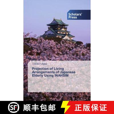 预订 Projection of Living Arrangements of Japanese Elderly Using INAHSIM [9786138910671]