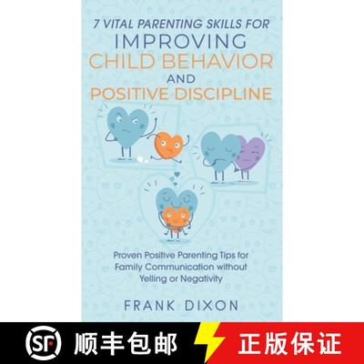【3-4周达】7 Vital Parenting Skills for Improving Child Behavior and Positive Discipline: Proven Posi... [9781956018103]