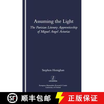 【3-4周达】Assuming the Light: The Parisian Literary Apprenticeship of Miguel Angel Asturias [9781900755191]