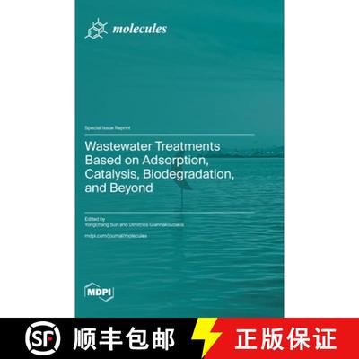 【3-4周达】Wastewater Treatments Based on Adsorption, Catalysis, Biodegradation, and Beyond [9783725827527]