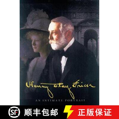 【3-4周达】精装 Henry Clay Frick : An Intimate Portrait [9780789205001]