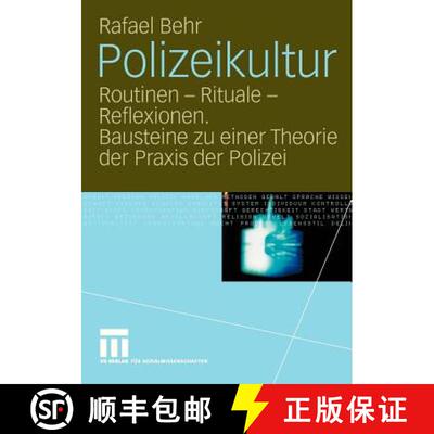 【3-4周达】Polizeikultur : Routinen - Rituale - Reflexionen. Bausteine zu einer Theorie der Praxis de... [9783531145846]