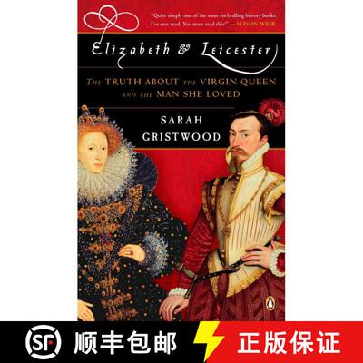 【3-4周达】Elizabeth and Leicester: The Truth about the Virgin Queen and the Man She Loved [9780143114499]