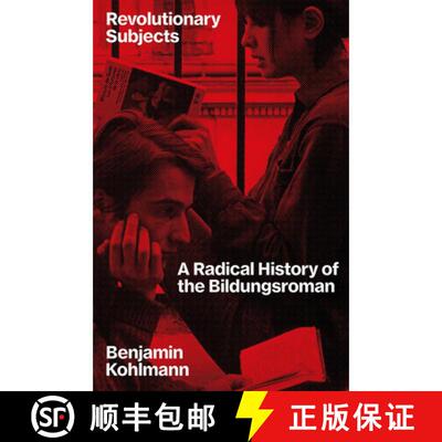 【3-4周达】Revolutionary Subjects: A Radical History of the Bildungsroman [9781804297278]