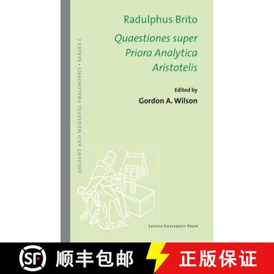 【3-4周达】Radulphus Brito. Quaestiones super Priora Analytica Aristotelis [9789462700864]