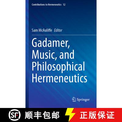 【3-4周达】Gadamer, Music, and Philosophical Hermeneutics [9783031415722]