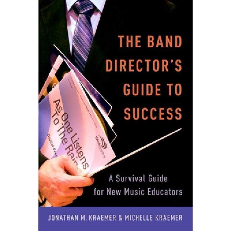 【4周达】The Band Director's Guide to Success: A Survival Guide for New ...