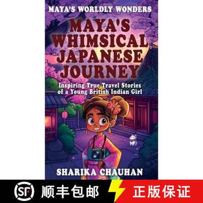 【3-4周达】精装 Maya's Worldly Wonders: Maya's Whimsical Japanese Journey [9781068661846]