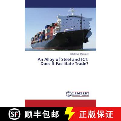 预订 An Alloy of Steel and ICT: Does It Facilitate Trade? [9783659677649]