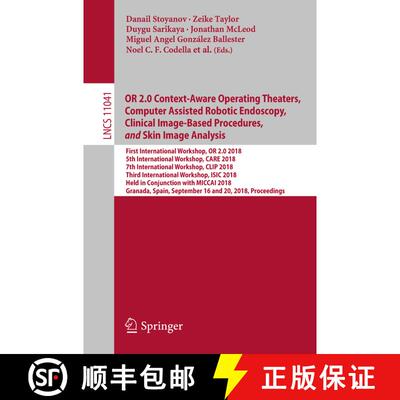 【3-4周达】OR 2.0 Context-Aware Operating Theaters, Computer Assisted Robotic Endoscopy, Clinical Ima... [9783030012007]