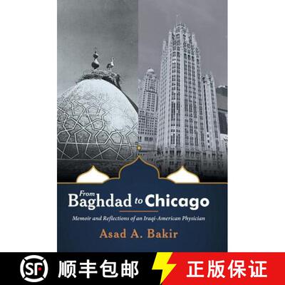【3-4周达】From Baghdad to Chicago: Memoir and Reflections of an Iraqi-American Physician [9781480857704]