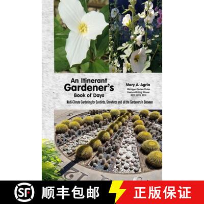 【3-4周达】An Itinerant Gardener's Book of Days: Multi-Climate Gardening for Sunbirds, Snowbirds and ... [9781716507410]