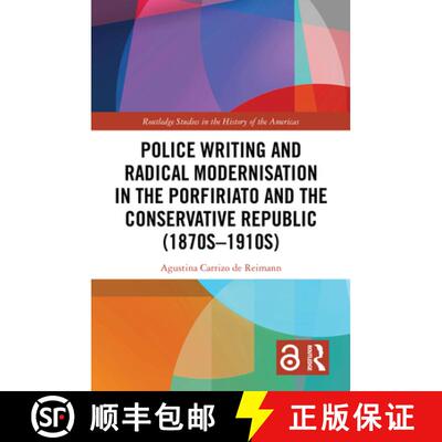 【3-4周达】精装 Police Writing and Radical Modernisation in the Porfiriato and the Conservative Repub... [9781032458458]