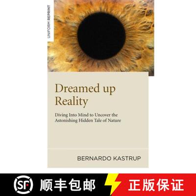 【3-4周达】Dreamed up Reality – Diving into mind to uncover the astonishing hidden tale of nature: D... [9781846945250]