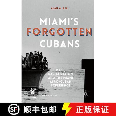 【3-4周达】精装 Miami's Forgotten Cubans : Race, Racialization, and the Miami Afro-Cuban Experience [9781137575234]