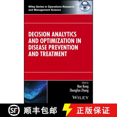 【3-4周达】精装 Decision Analytics And Optimization In Disease Prevention And Treatment [Wiley经管] [9781118960127]