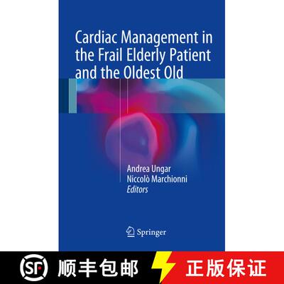 【3-4周达】精装 Cardiac Management in the Frail Elderly Patient and the Oldest Old (1st ed. 2017) [9783319434667]