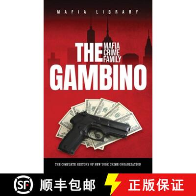 【3-4周达】精装 The Gambino Mafia Crime Family: The Complete and Fascinating History of New York Crim... [9781917077002]