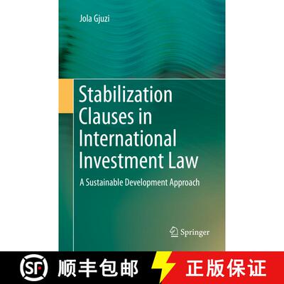 【3-4周达】精装 Stabilization Clauses in International Investment Law : A Sustainable Development App... [9783319972312]