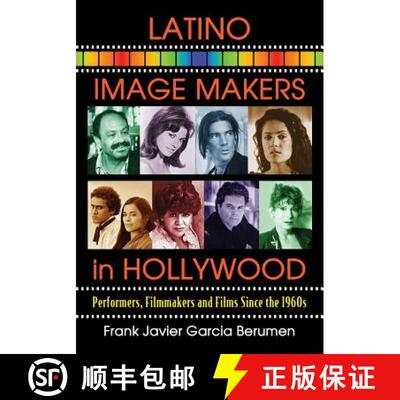 【3-4周达】Latino Image Makers in Hollywood : Performers, Filmmakers and Films Since the 1960s [9780786474325]