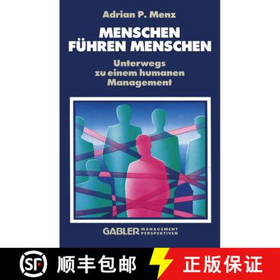 【3-4周达】Menschen Führen Menschen : Unterwegs zu einem humanen Management [9783409131247]