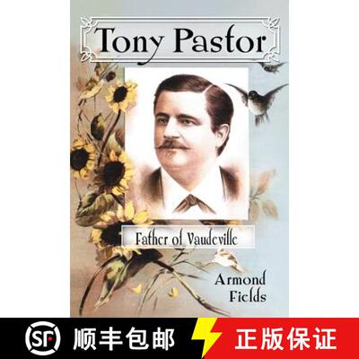【3-4周达】Tony Pastor, Father of Vaudeville [9780786464241]