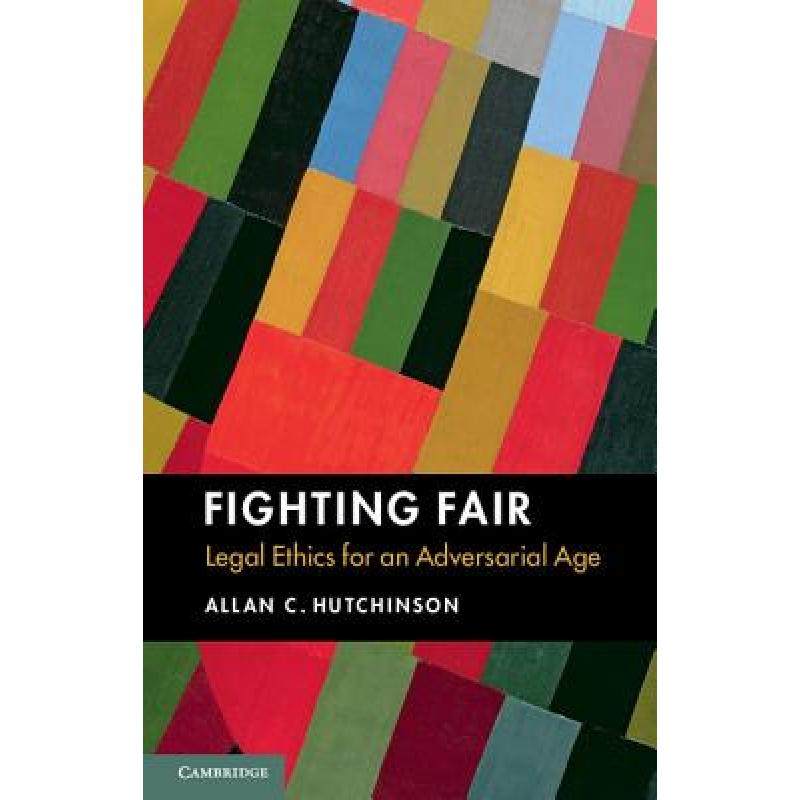 Fighting Fair: Legal Ethics for an Advers...[9781107539709]_虎窝淘