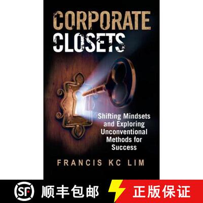 【3-4周达】Corporate Closets: Shifting Mindsets and Exploring Unconventional Methods for Success [9781543743364]