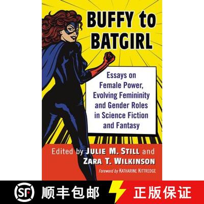 【3-4周达】Buffy to Batgirl : Essays on Female Power, Evolving Femininity and Gender Roles in Science... [9781476664460]