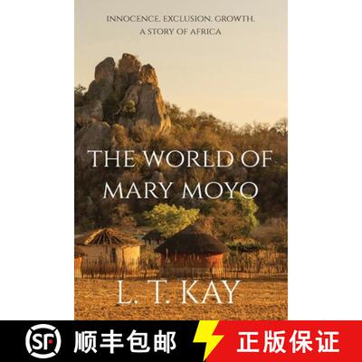【3-4周达】The World of Mary Moyo: Innocence. Exclusion. Growth. A Story of Africa [9780648277248]
