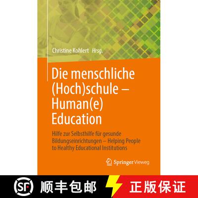 【3-4周达】精装 Die menschliche (Hoch)schule - Human(e) Education: Hilfe zur Selbsthilfe für gesunde... [9783658398620]