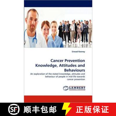 【3-4周达】Cancer Prevention Knowledge, Attitudes and Behaviours [9783838345482]