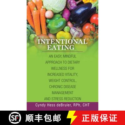 【3-4周达】Intentional Eating: An Easy, Mindful Approach to Dietary Wellness for Increased Vitality, ... [9781504388436]