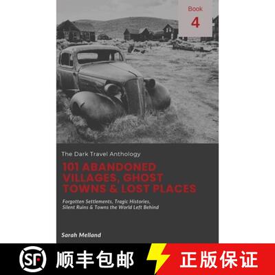 【3-4周达】101 Abandoned Villages, Ghost Towns & Lost Places: Forgotten Settlements, Tragic Histories... [9781969137341]
