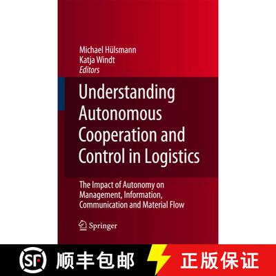 【3-4周达】Understanding Autonomous Cooperation and Control in Logistics : The Impact of Autonomy on ... [9783642079962]