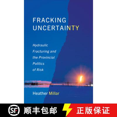 【3-4周达】精装 Fracking Uncertainty – Hydraulic Fracturing and the Provincial Politics of Risk [9781487552688]