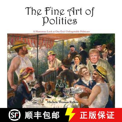 【3-4周达】The Fine Art of Politics: A Humorous Look at One Era's Unforgettable Politicians [9781632932549]