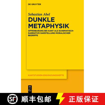 【3-4周达】Dunkle Metaphysik: Offenbarung Bei Kant ALS Schematisch-Narrative Darstellung Moralischer ... [9783111636313]