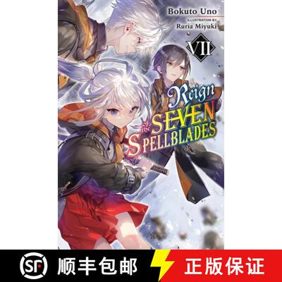 【3-4周达】Reign of the Seven Spellblades, Vol. 7 (Light Novel): Volume 7 [9781975343446]