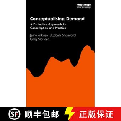 【3-4周达】Conceptualising Demand : A Distinctive Approach to Consumption and Practice [9780367465025]