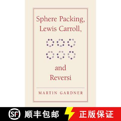 【3-4周达】精装 Sphere Packing, Lewis Carroll, and Reversi: Martin Gardner's New Mathematical Diversi... [9780521756075]