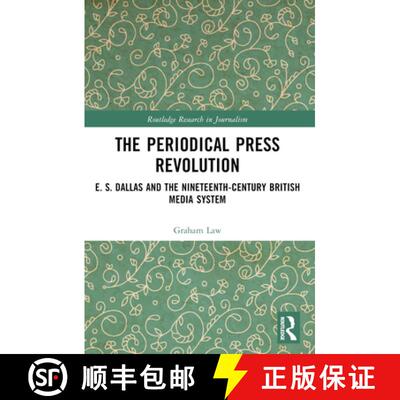 【3-4周达】The Periodical Press Revolution: E. S. Dallas and the Nineteenth-Century British Media System [9781032271521]
