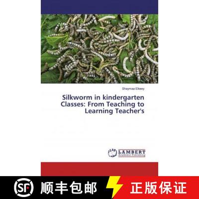 预订 Silkworm in kindergarten Classes: From Teaching to Learning Teacher's [9786200227249]
