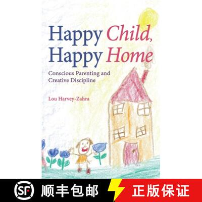 【3-4周达】Happy Child, Happy Home: Conscious Parenting and Creative Discipline [9781782500551]