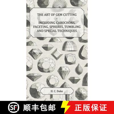 【3-4周达】精装 The Art of Gem Cutting - Including Cabochons, Faceting, Spheres, Tumbling and Special... [9781528770699]