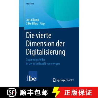 【3-4周达】Die vierte Dimension der Digitalisierung : Spannungsfelder in der Arbeitswelt von morgen [9783662594179]