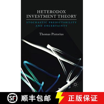 【3-4周达】精装 Heterodox Investment Theory : Stochastic Predictability and Uncertainty (1st ed. 2017) [9783319550046]