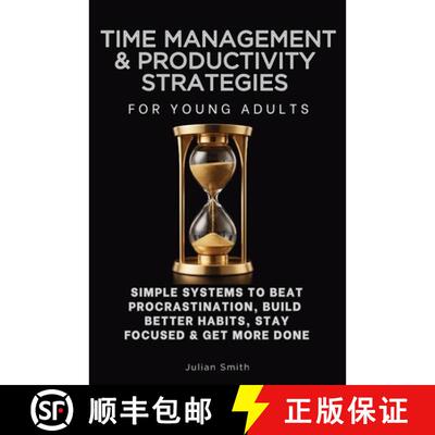 【3-4周达】Time Management Techniques & Productivity Strategies for Young Adults: Simple Systems to B... [9798900420844]